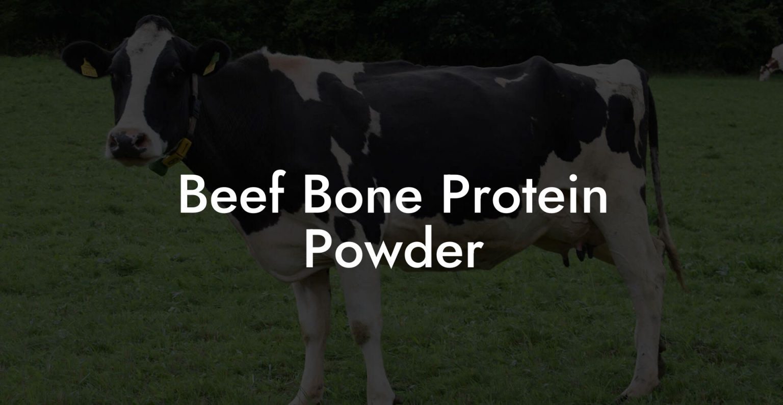 Beef Bone Protein Powder - Beef Liver Powders