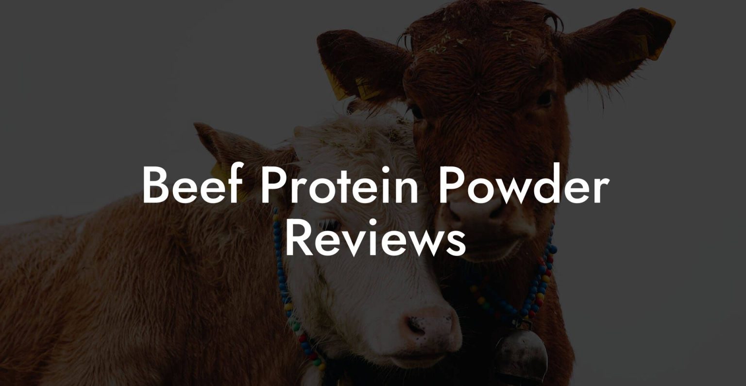 Beef Protein Powder Reviews - Beef Liver Powders