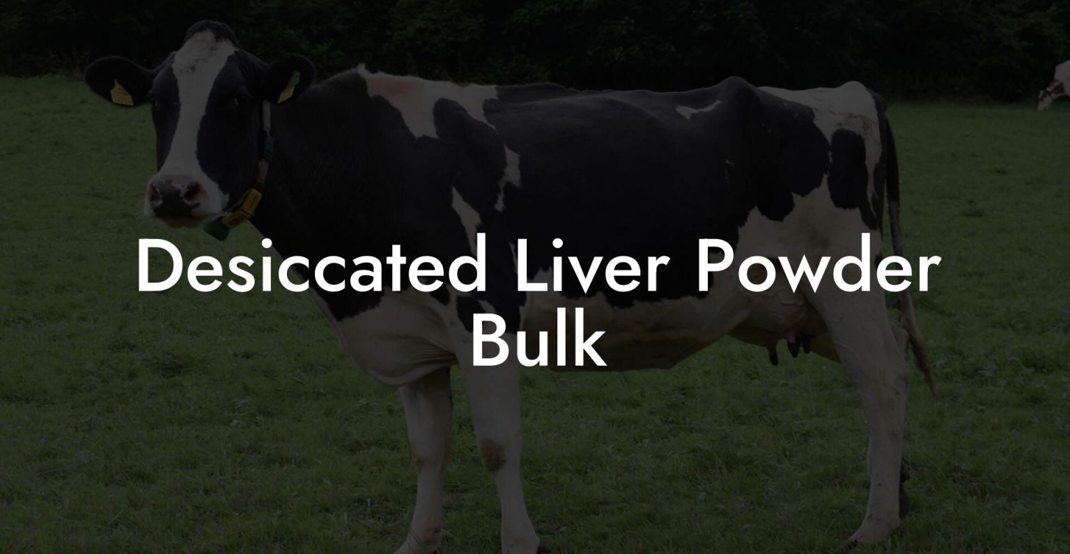 Desiccated Liver Powder Bulk - Beef Liver Powders