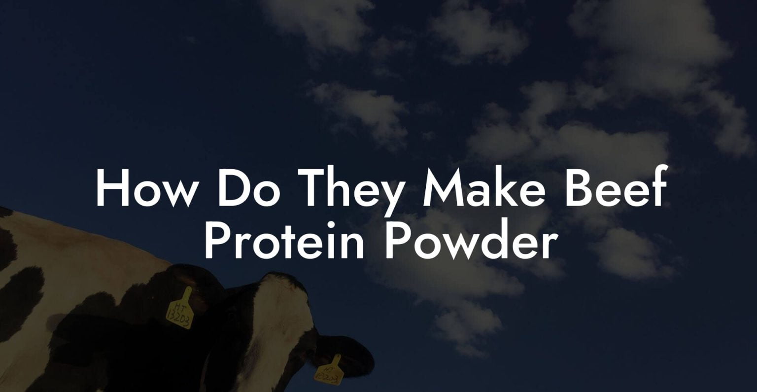 How Do They Make Beef Protein Powder - Beef Liver Powders