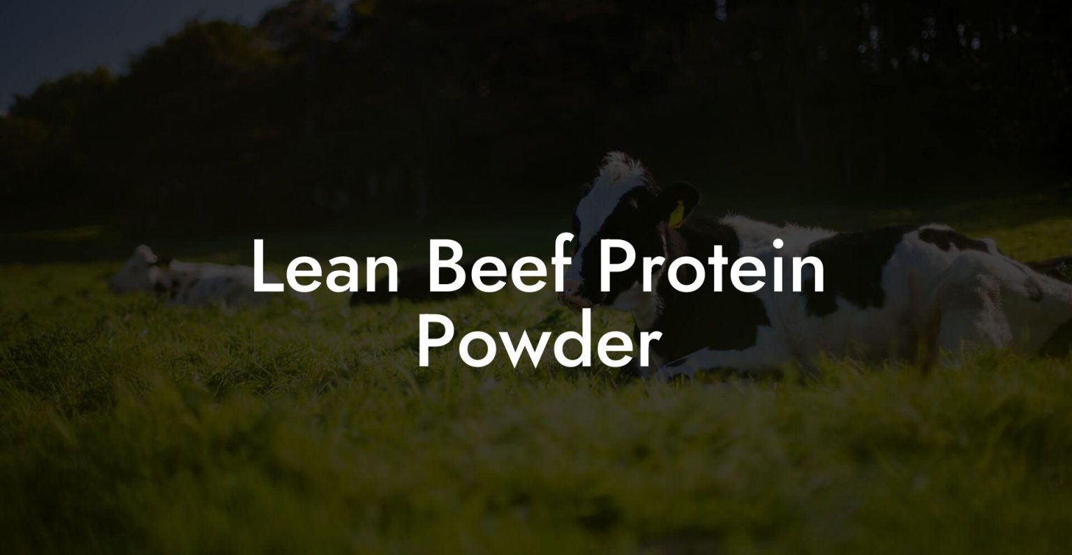 Lean Beef Protein Powder - Beef Liver Powders