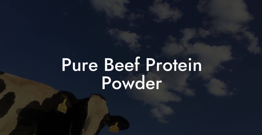 Pure Beef Protein Powder - Beef Liver Powders